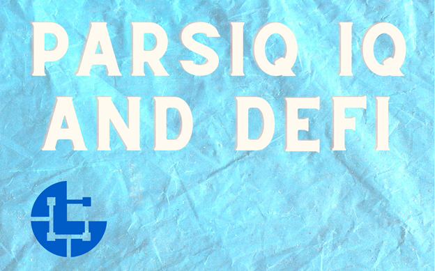 IQ Protocol by PARSIQ to Empower DeFi Projects, Developers, And Users IQ Protocol by PARSIQ to Empower DeFi Projects, Developers, And Users
