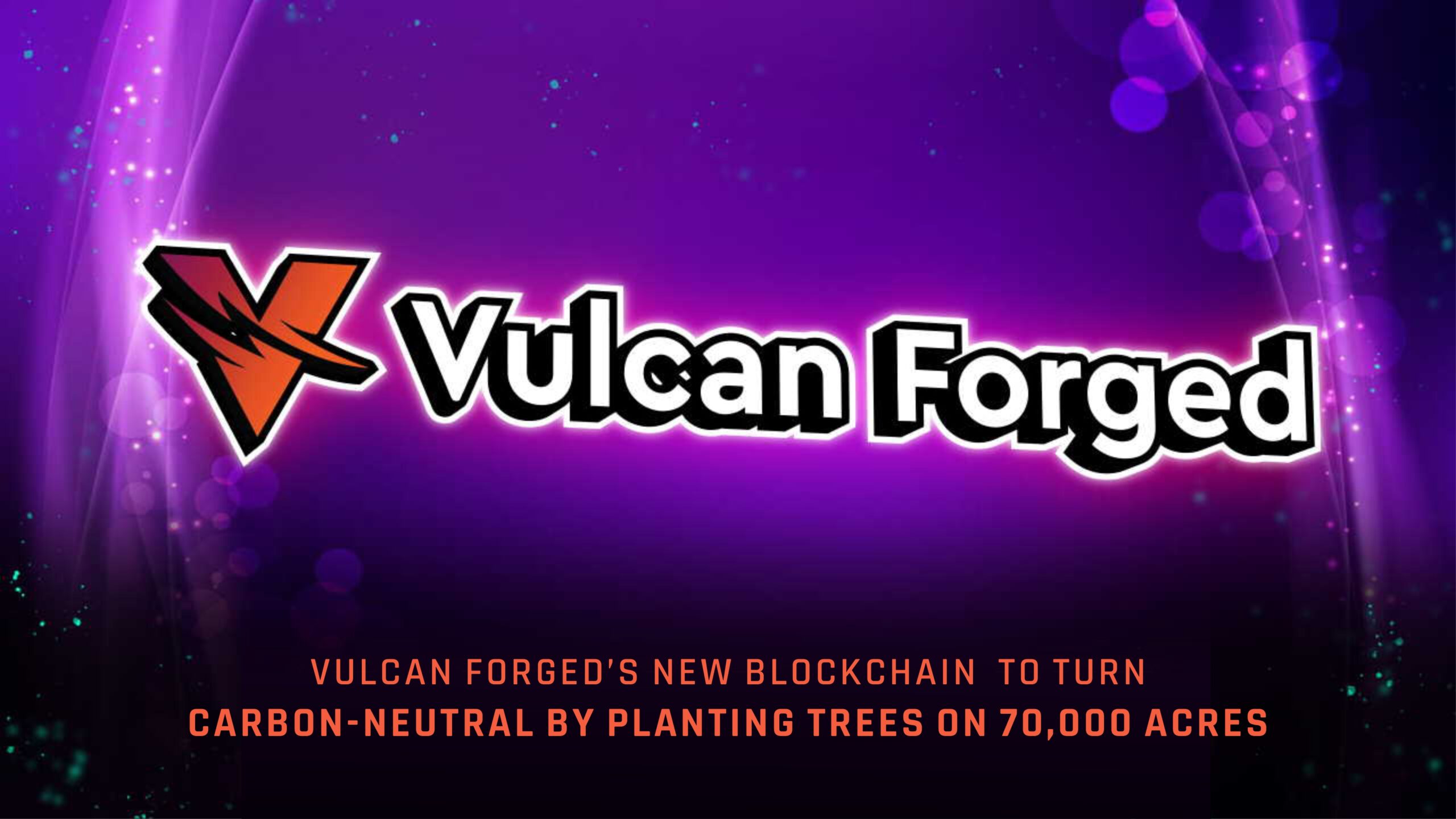 Vulcan Forged’s New Blockchain To Turn Carbon-neutral by Planting Trees ...
